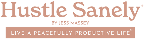 Hustle Sanely® by Jess Massey